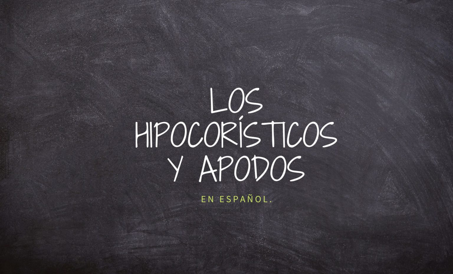 LOS HIPOCORÍSTICOS Y APODOS EN ESPAÑOL. - Culture & Language Center ...