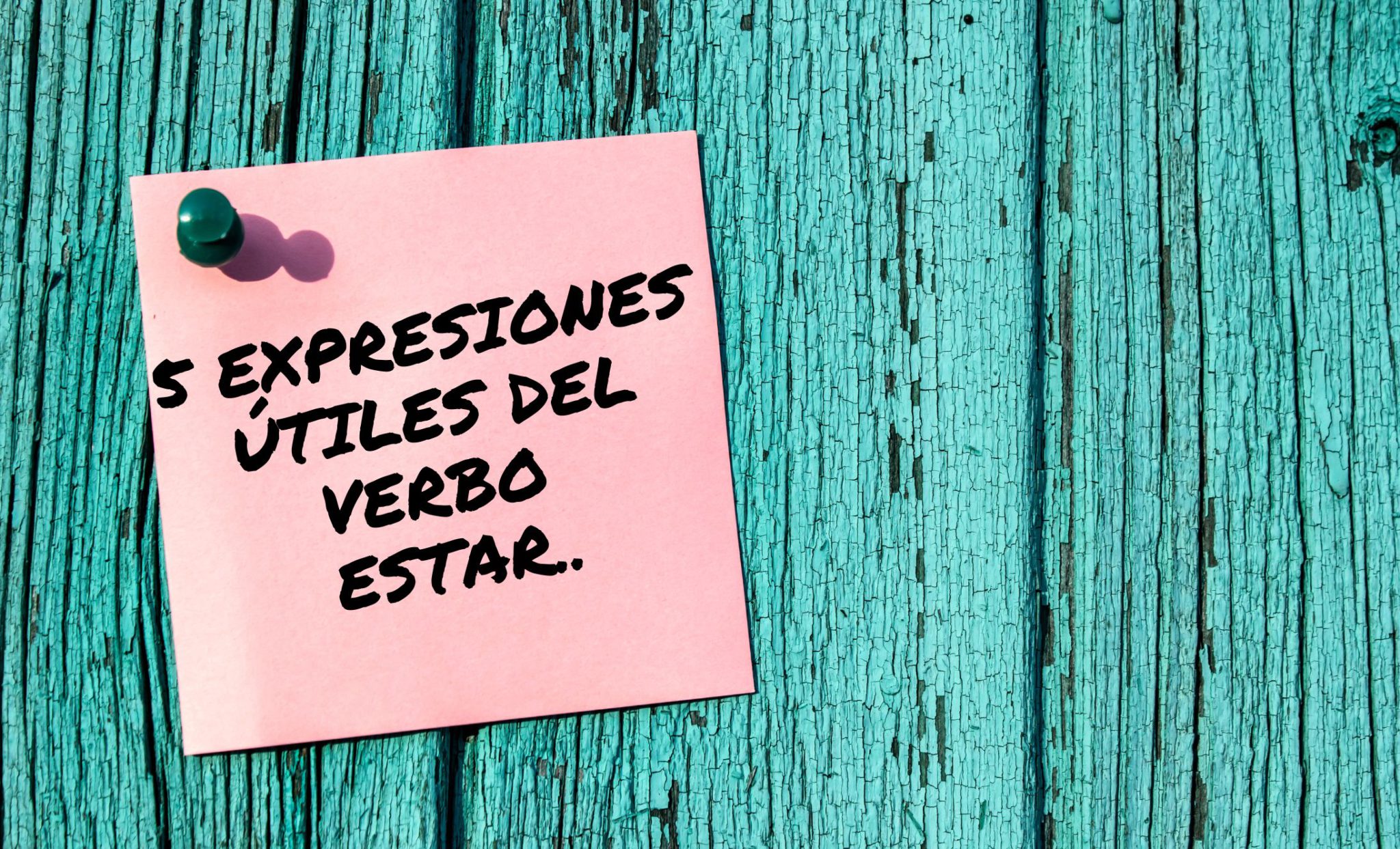 5 expresiones útiles del verbo estar. - Culture & Language Center ...