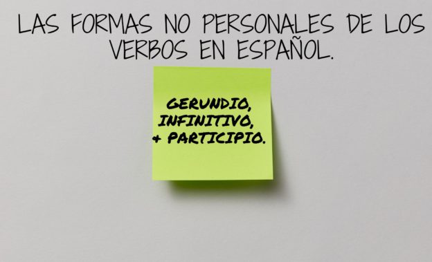 Las formas no personales de los verbos en español. - Culture & Language ...