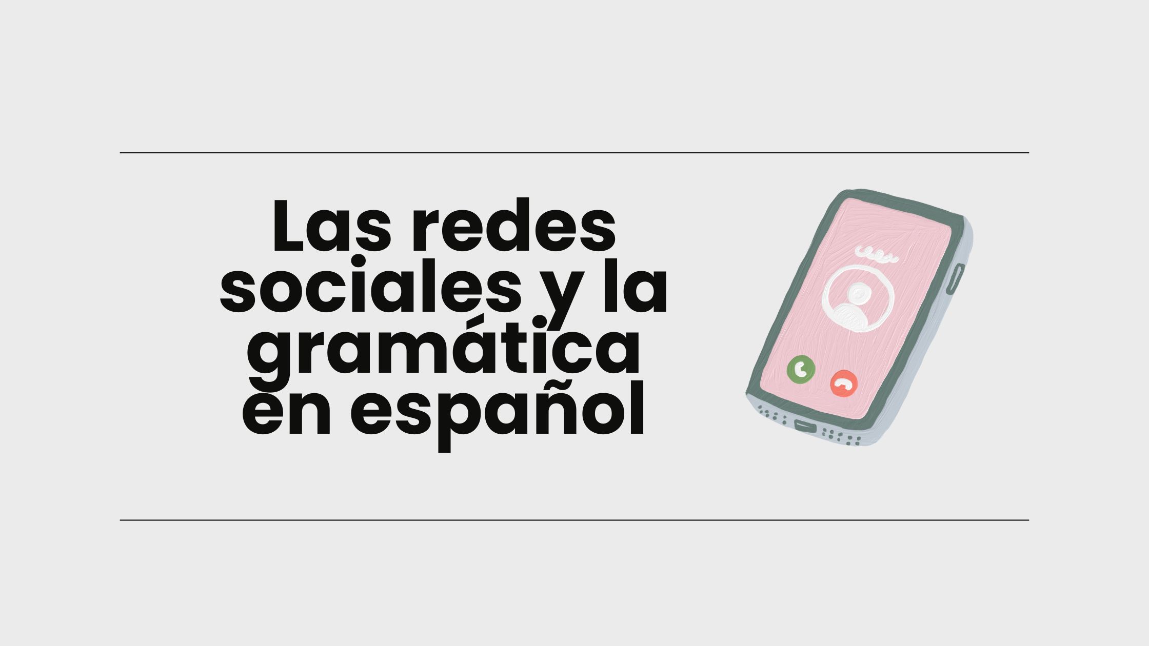 La redes sociales y gramática en español. - Culture & Language Center ...