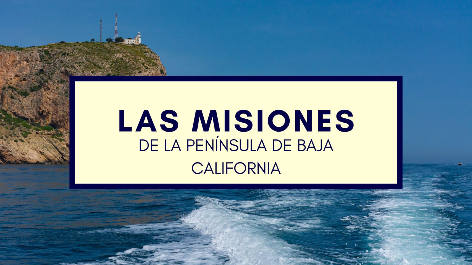 Las misiones de la península de Baja California. - Culture & Language ...