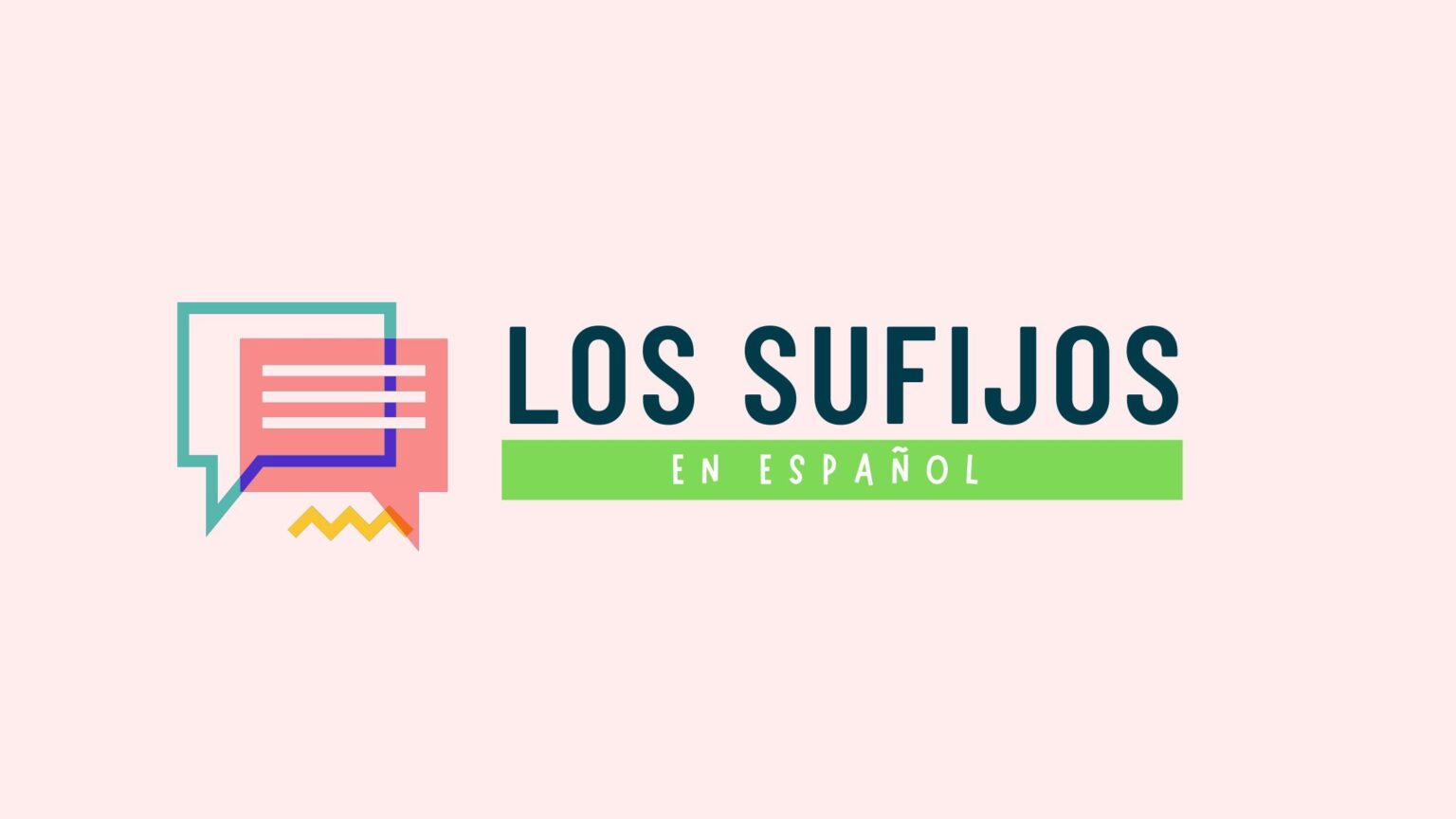 Los sufijos en español - Culture & Language Center - Spanish Classes
